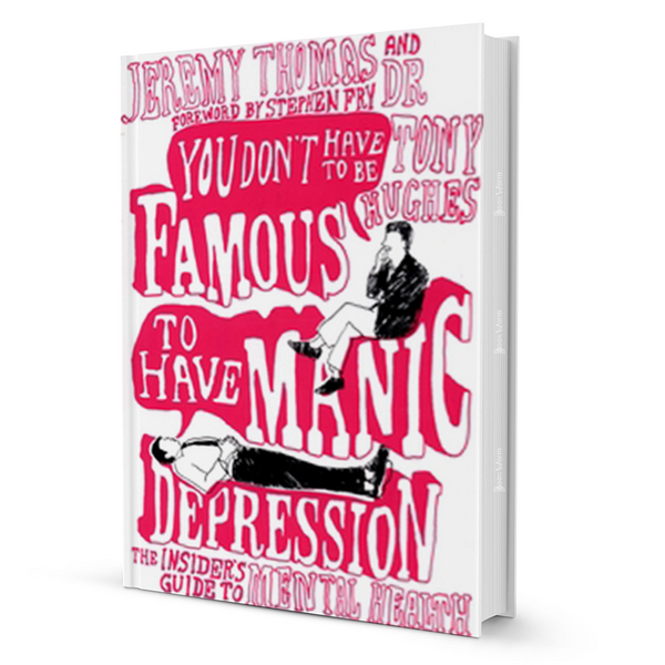 You Don't Have To Be Famous To Have Manic Depression By Jeremy Thomas ...